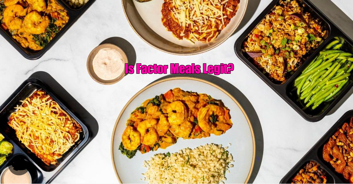 Factor Meals Review: Is It Legit or a Scam?